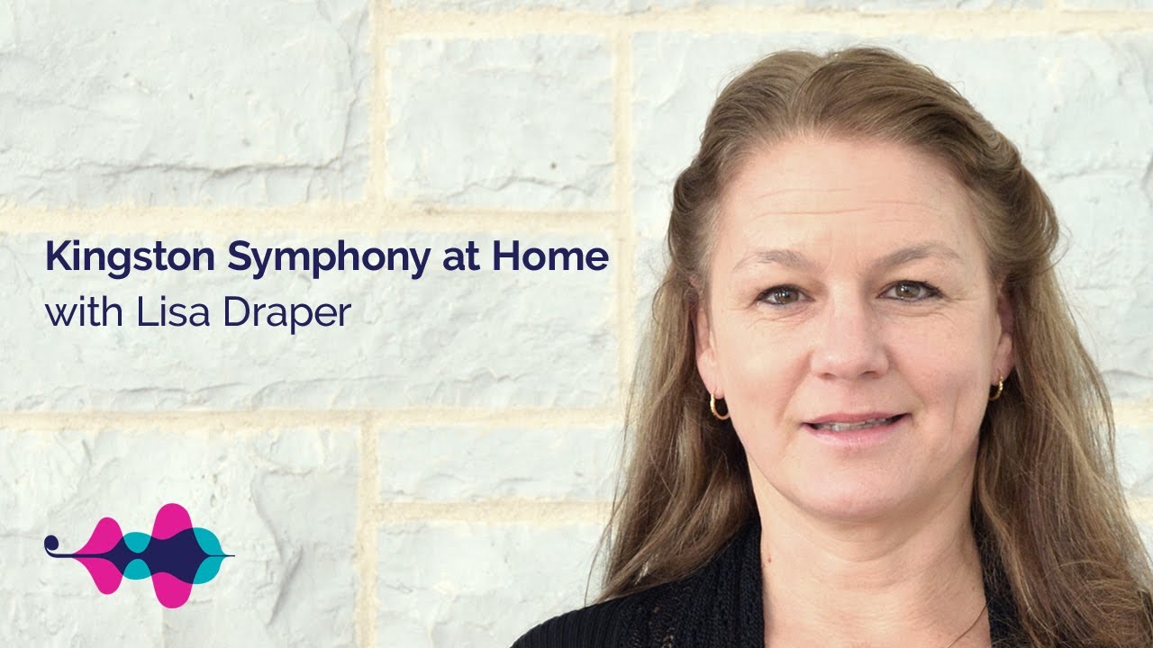 Kingston Symphony at home with Lisa Draper - YouTube