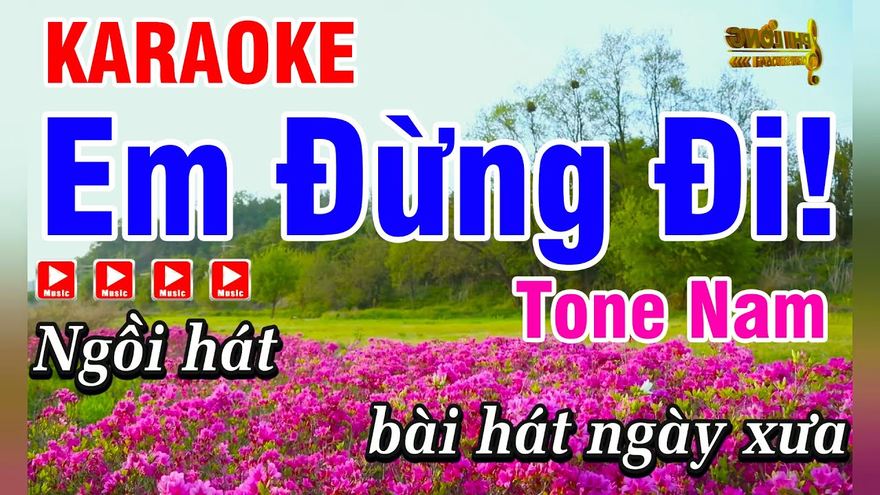 Karaoke Em Đừng Đi Nhạc Hoa Lời Việt Tone Nam Beat Hay Dễ Hát | Karaoke Phi Long - YouTube