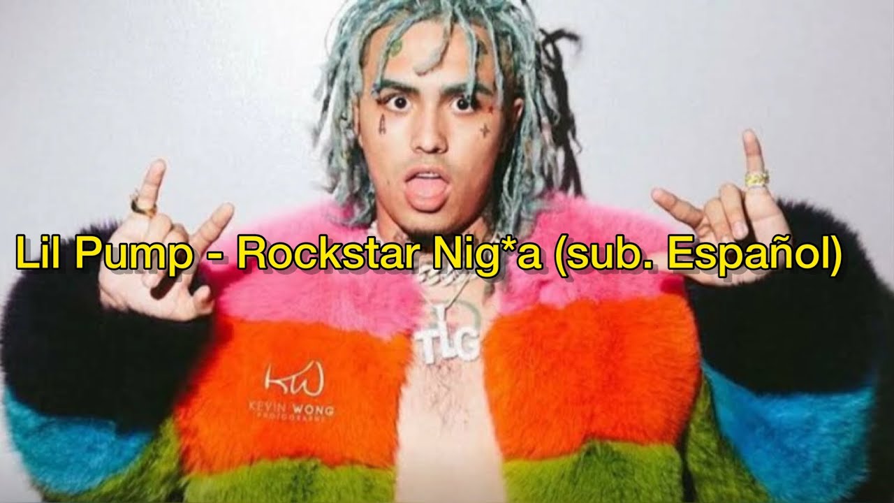 Lil Pump - Rockstar Nig*a (sub. Español) - YouTube