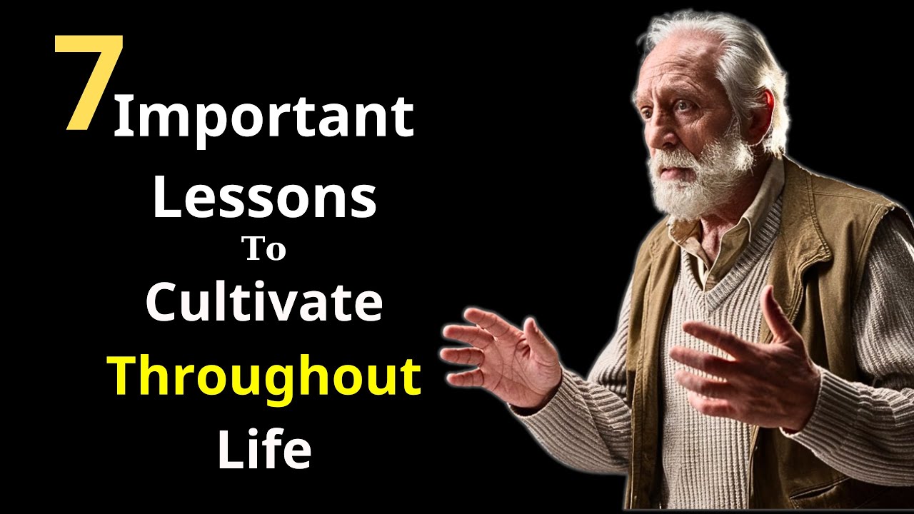 7 Important Lessons to Cultivate Throughout Life | Philosophy For ...