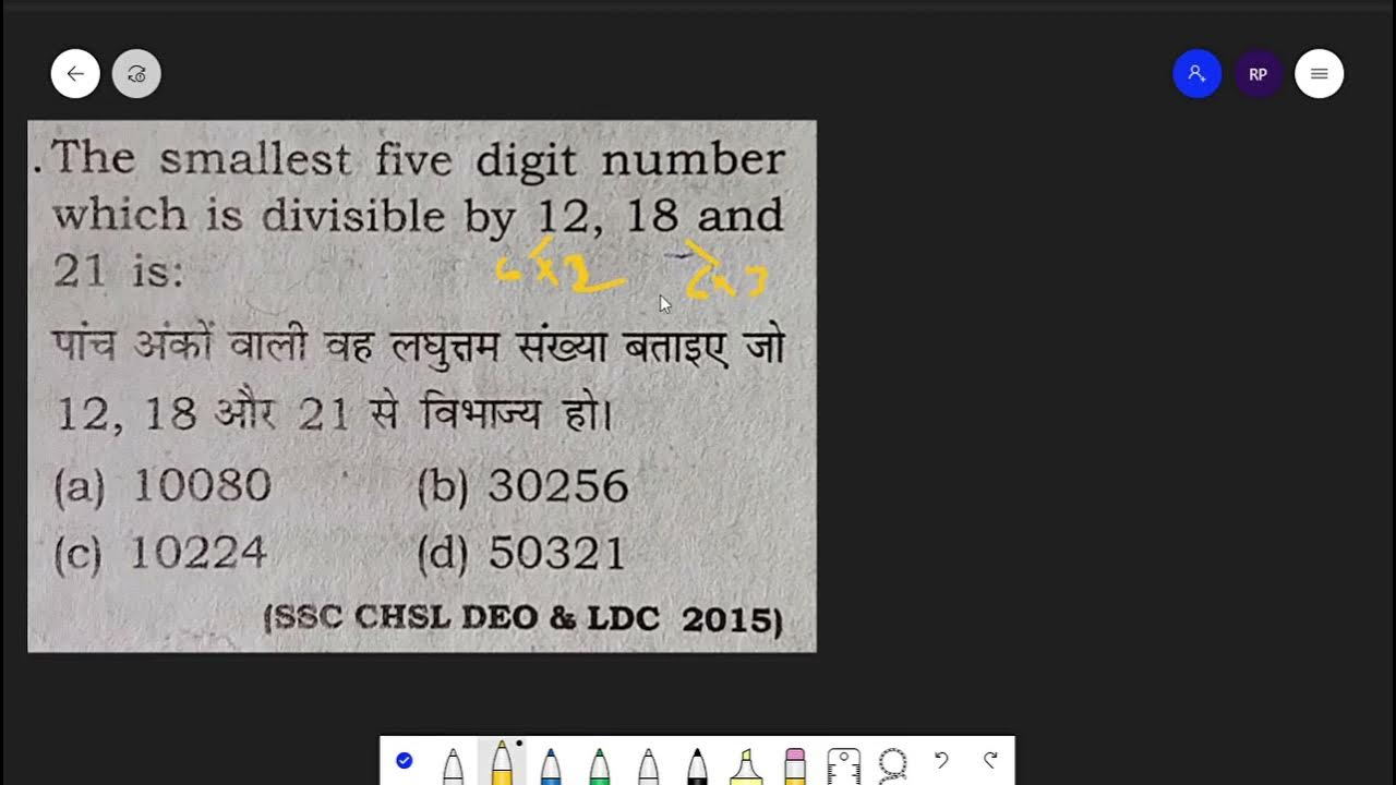 The smallest five digit number which is divisible by 12 , 18 and 21 ...