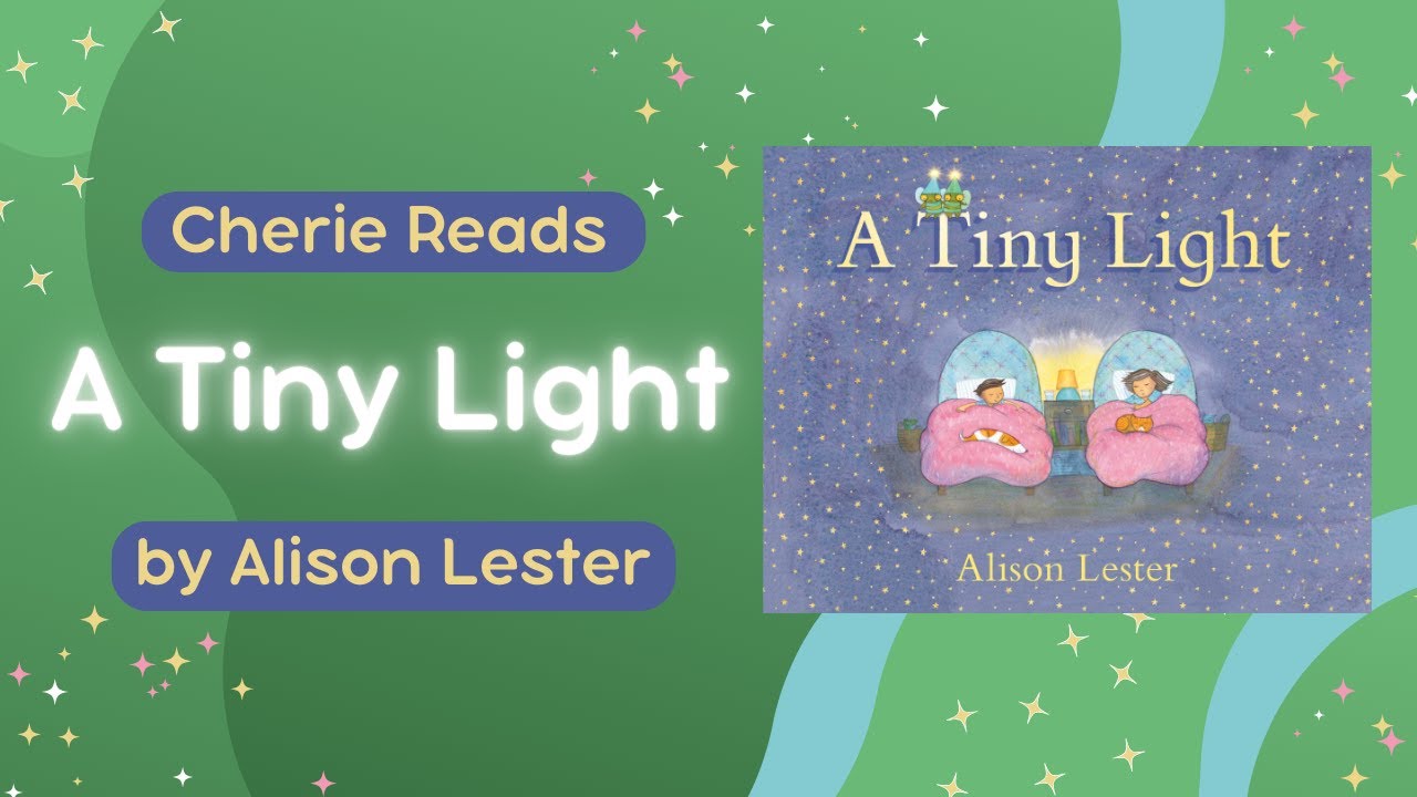 Cherie Reads 'A Tiny Light' by Alison Lester - YouTube