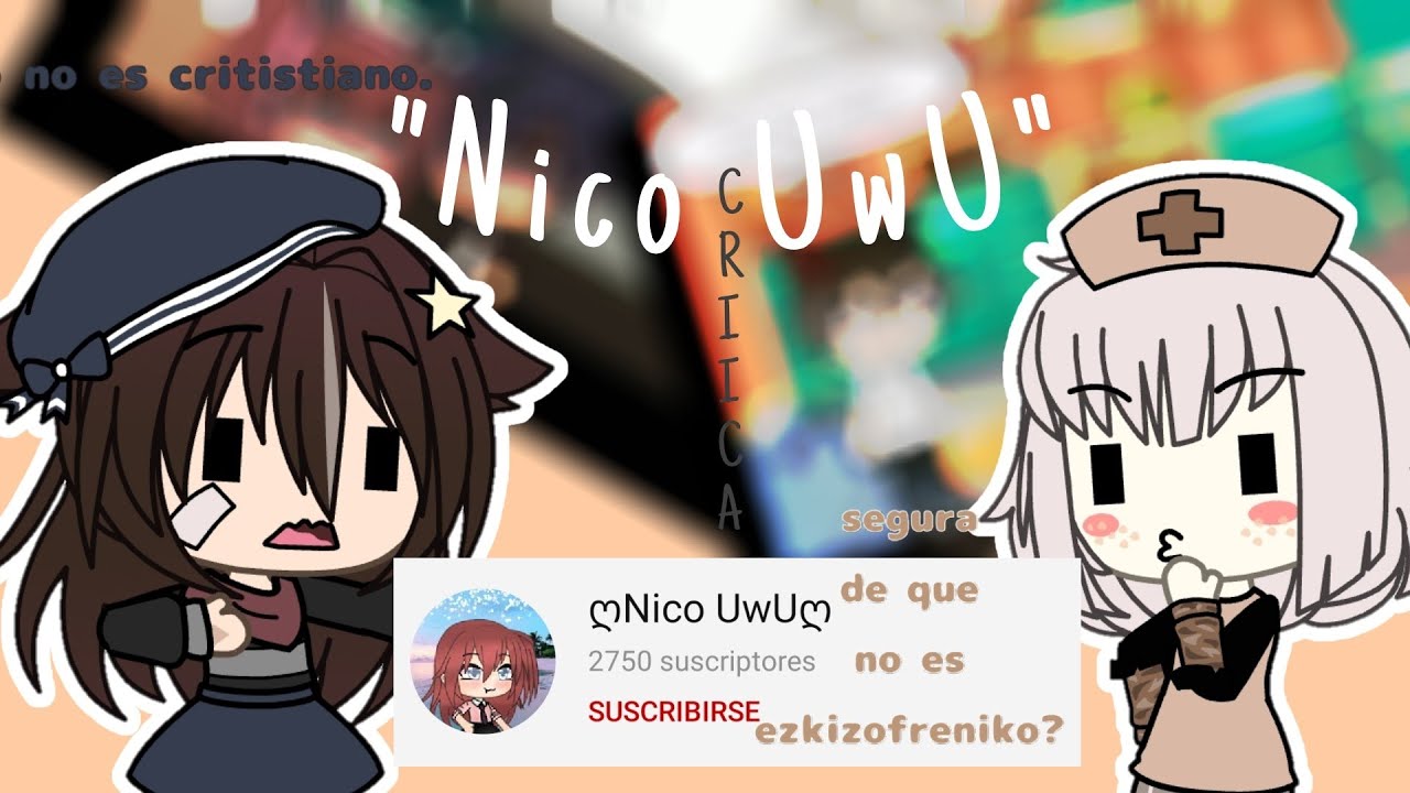 Crítica a Nico UwU//Teåm Zerø - YouTube
