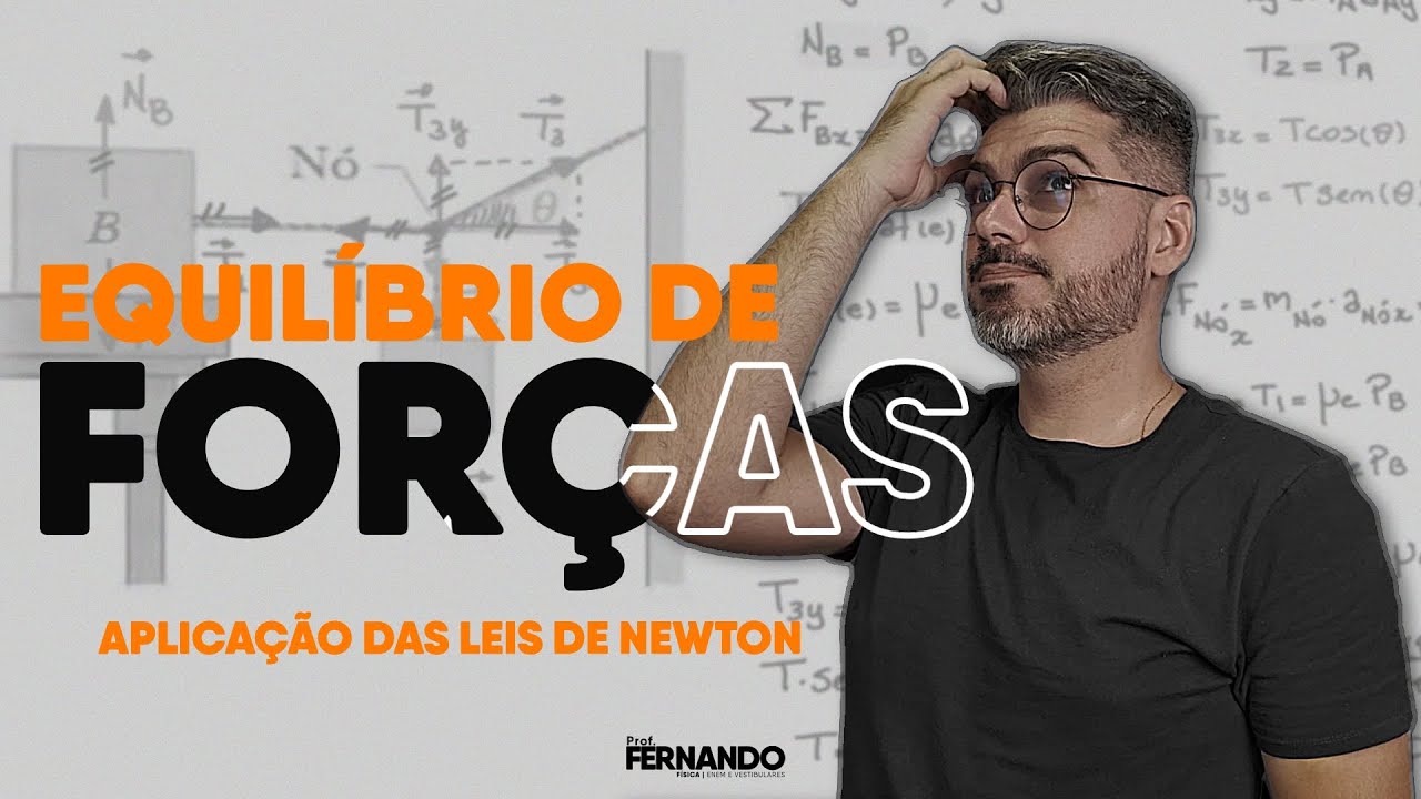 Aplicação das LEIS DE NEWTON - Equilíbrio de FORÇAS - YouTube