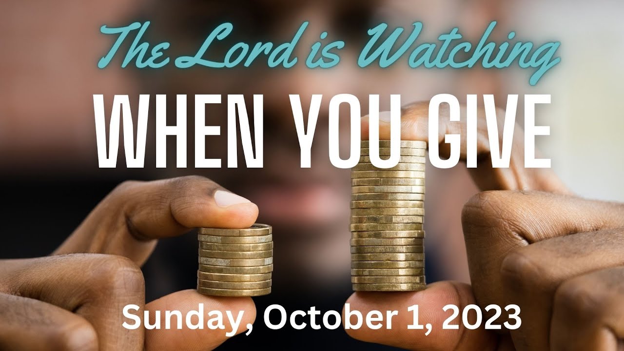 The Lord Is Watching When You Give - YouTube