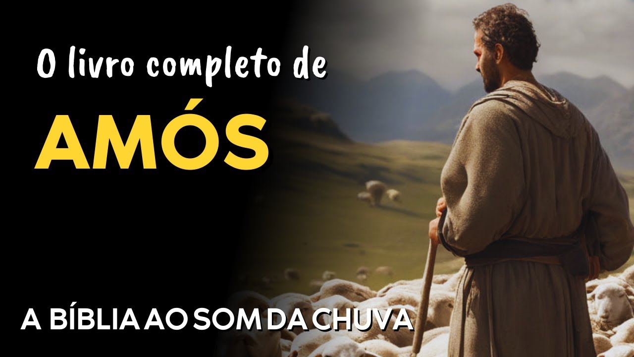 AMÓS - A Bíblia lida ao som da chuva | Para dormir / meditar / relaxar ...