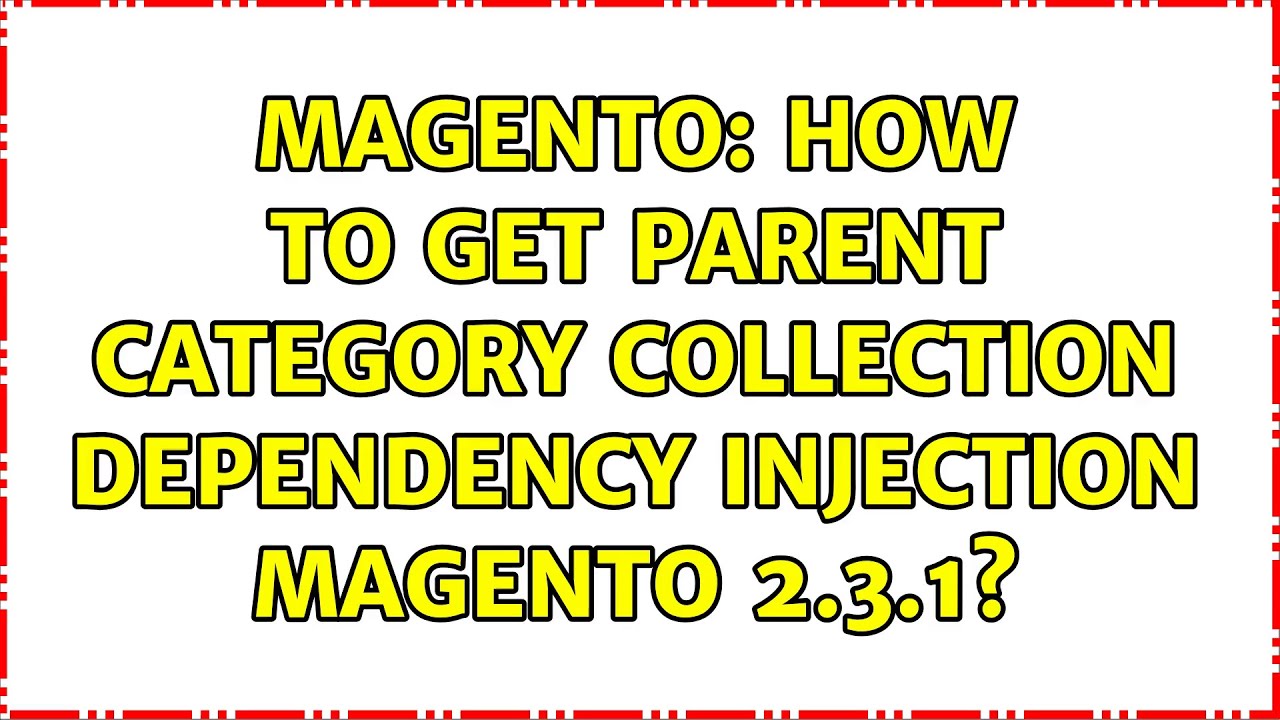Magento How To Get Parent Category Collection Dependency Injection Magento How To Get Parent Category Collection Dependency Injection