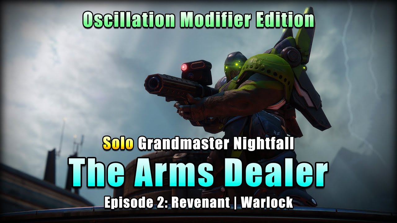 Solo Arms Dealer Grandmaster Nightfall + Oscillation (Warlock ...