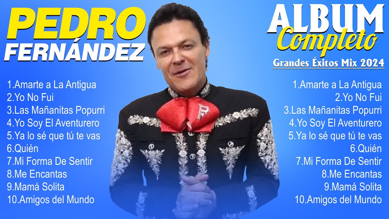 Pedro Fernández Best Latin Songs Playlist Ever ~ Pedro Fernández ...