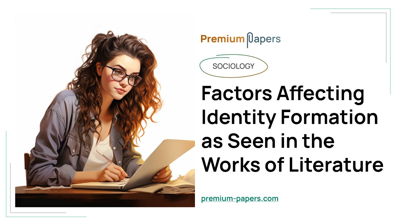 Factors Affecting Identity Formation as Seen in the Works of Literature ...