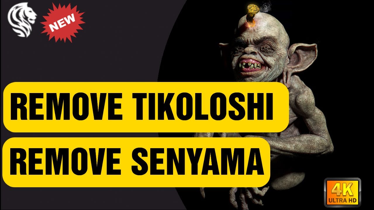 HOW TO REMOVE TIKOLOSHI, THOKOLOSI, SENYAMA - YouTube