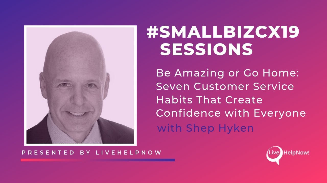 Be Amazing or Go Home: Shep Hyken #SmallBizCX19 Session - YouTube