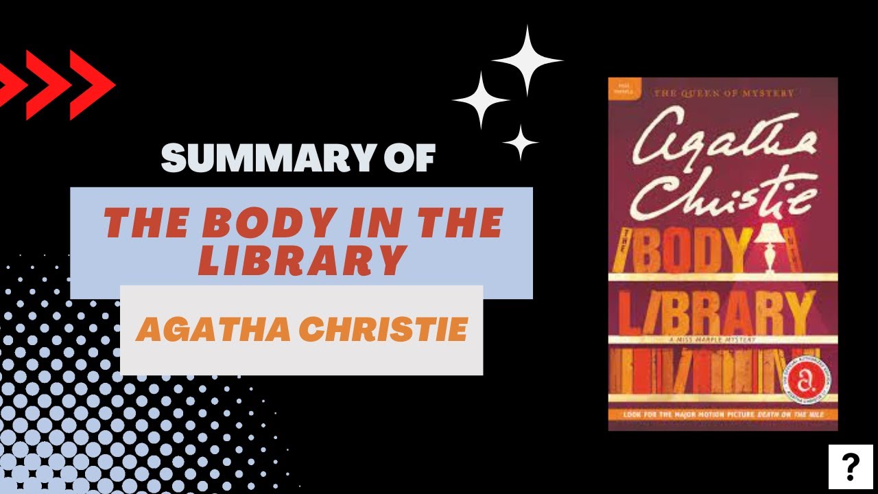 Summary of "The Body in the Library" by Agatha Christie - YouTube