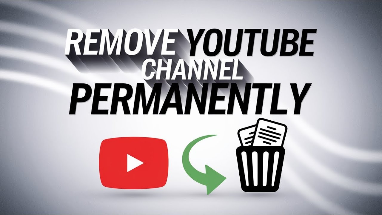 How To Remove Youtube Channel Permanently | STEP BY STEP - YouTube