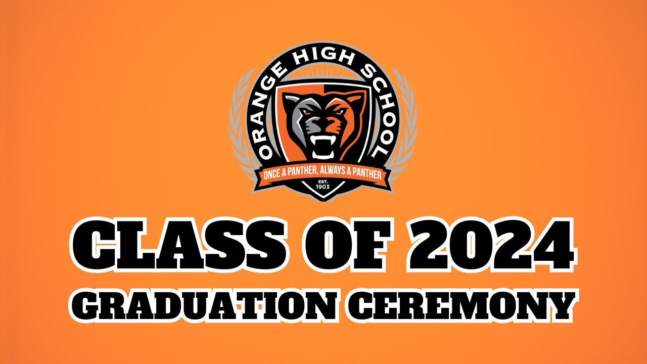 2024 Orange High School Graduation Ceremony - YouTube