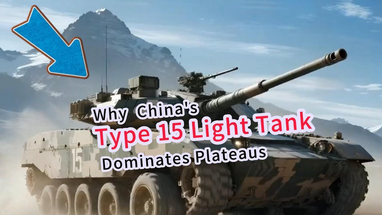 Why China's Type 15 Light Tank Dominates Plateaus？Why China's Type 15 ...