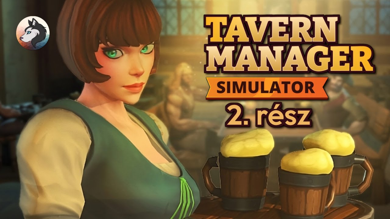 🍻 Tavern Manager Simulator (PC - Steam - MAGYAR FELIRAT) #2 - YouTube
