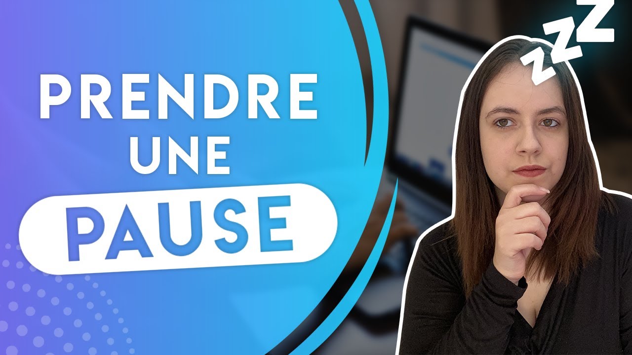 SAVOIR PRENDRE UNE PAUSE - YouTube