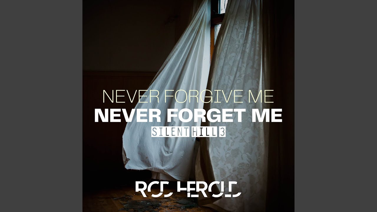 Never Forgive Me, Never Forget Me (From "Silent Hill 3") - YouTube Music