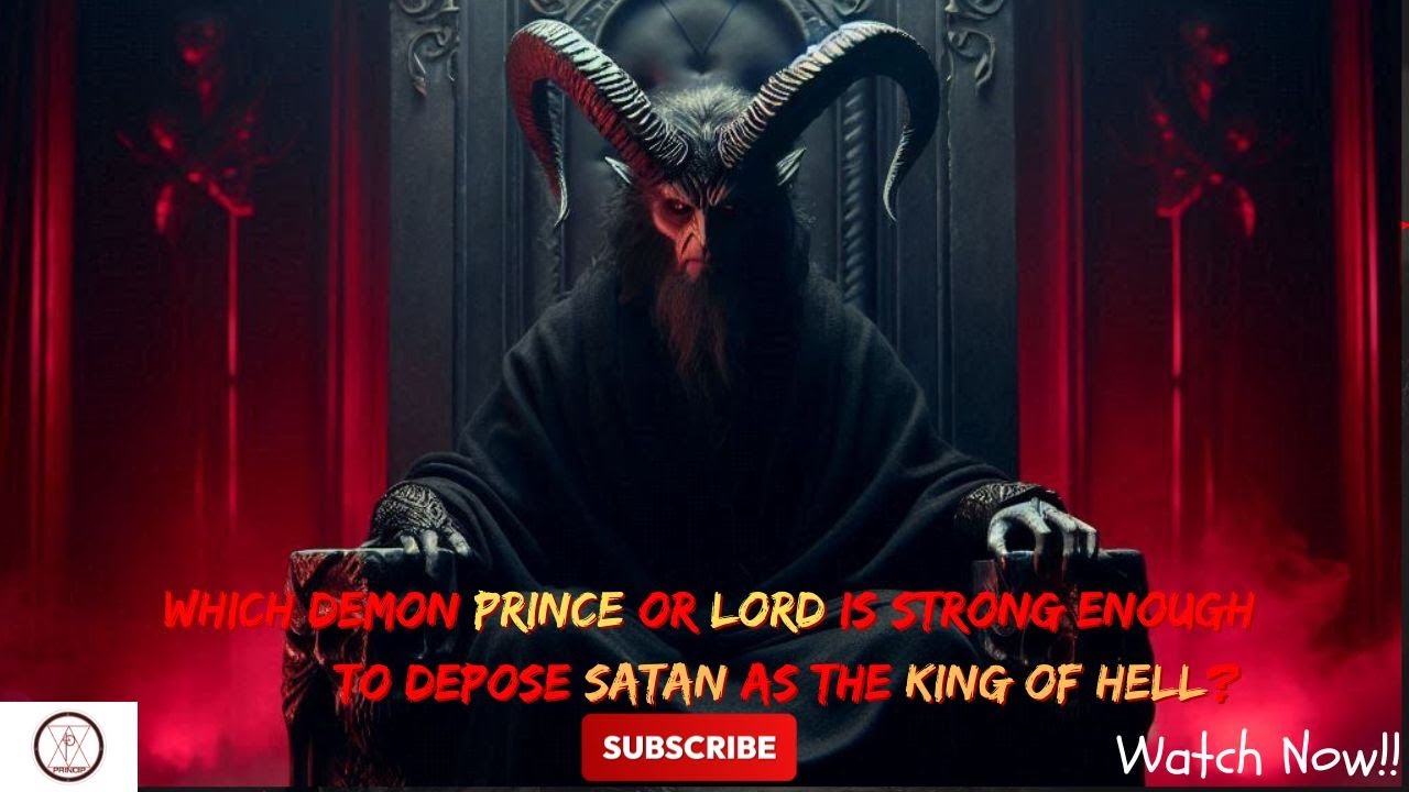 Which Demon Prince Is Strong To Depose Satan As The Prince Of Hell ...