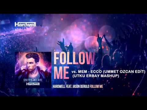 Hardwell feat Jason Derulo vs Ummet Ozcan Follow Me Ecco Utku Erbay ...