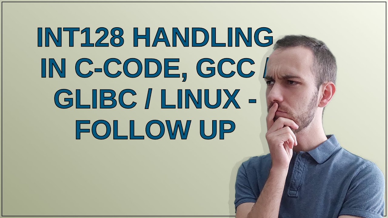 Codereview: int128 handling in c-code, gcc / glibc / linux - follow up - YouTube