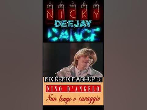 Nino D'Angelo - non tengo o curaggio mashup mix remix Nicky dj italy - YouTube