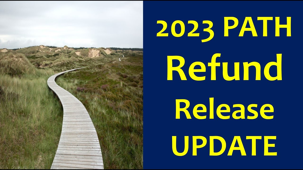 2023 PATH Update and IRS Key Refund Payment and Direct Deposit Dates ...