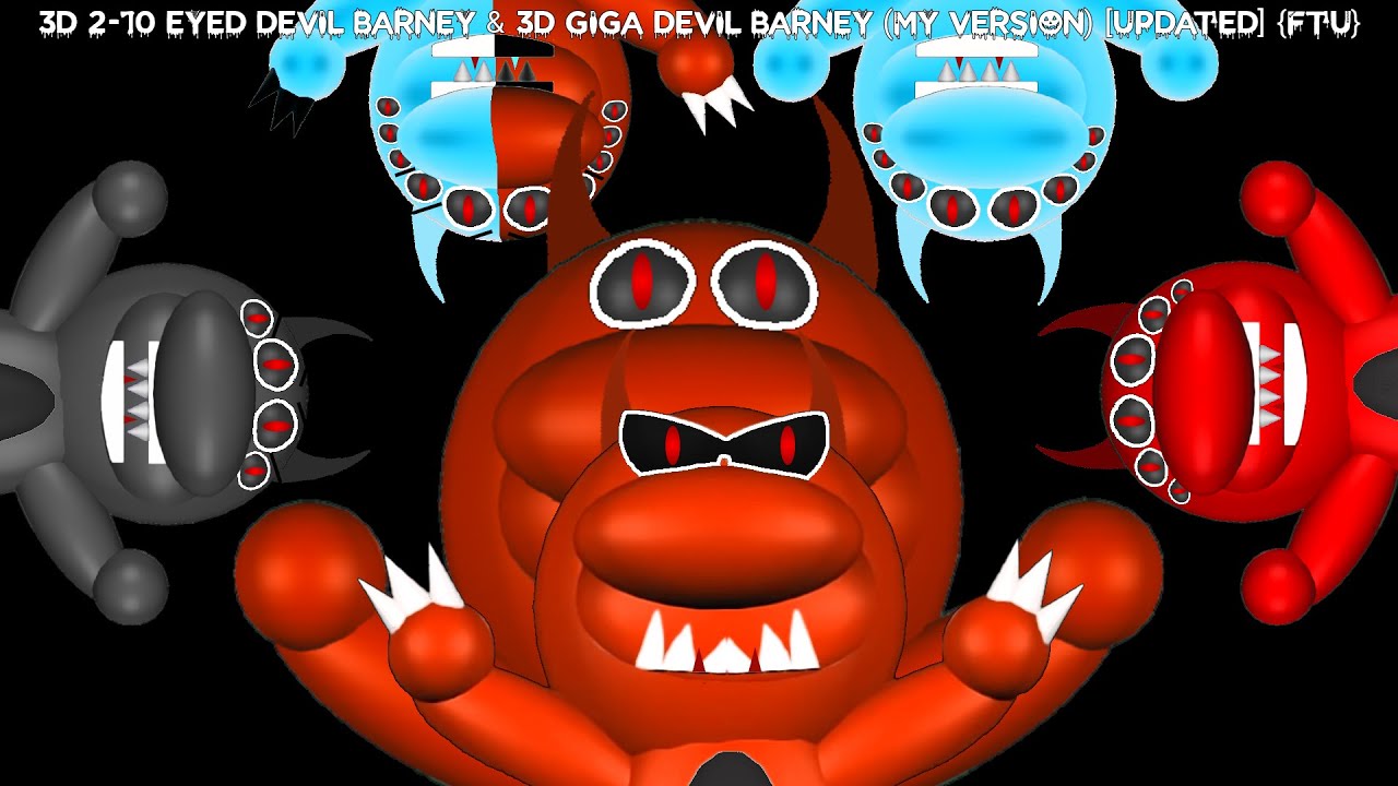 3D 2-10 Eyed Devil Barney & 3D Giga Devil Barney (My Version) [Updated ...