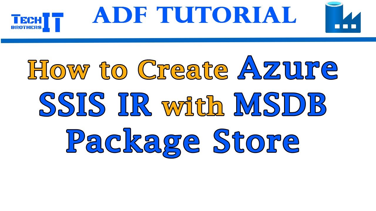 How To Create Azure Ssis Ir With Msdb Package Storestore Ssis Packages In Msdb On Managed