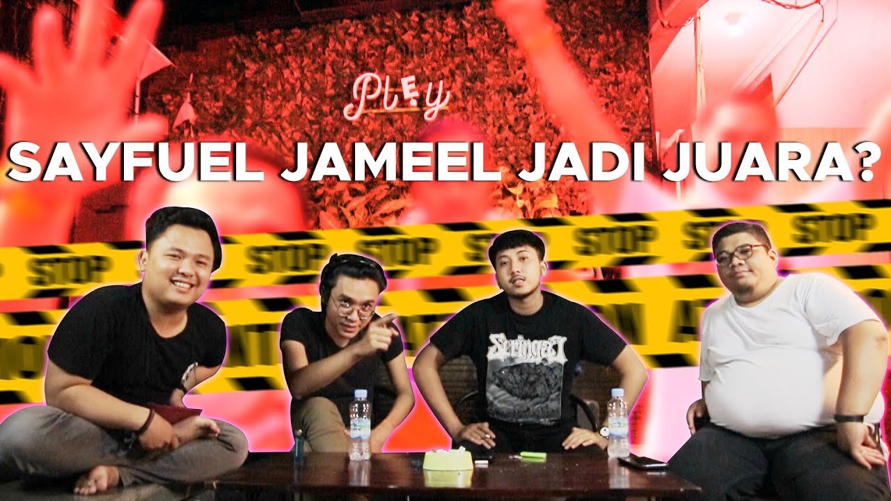 VIRAL!!! SAYFUEL JAMEEL KELUAR JADI JUARA??? - Pley Podcast #16 - YouTube