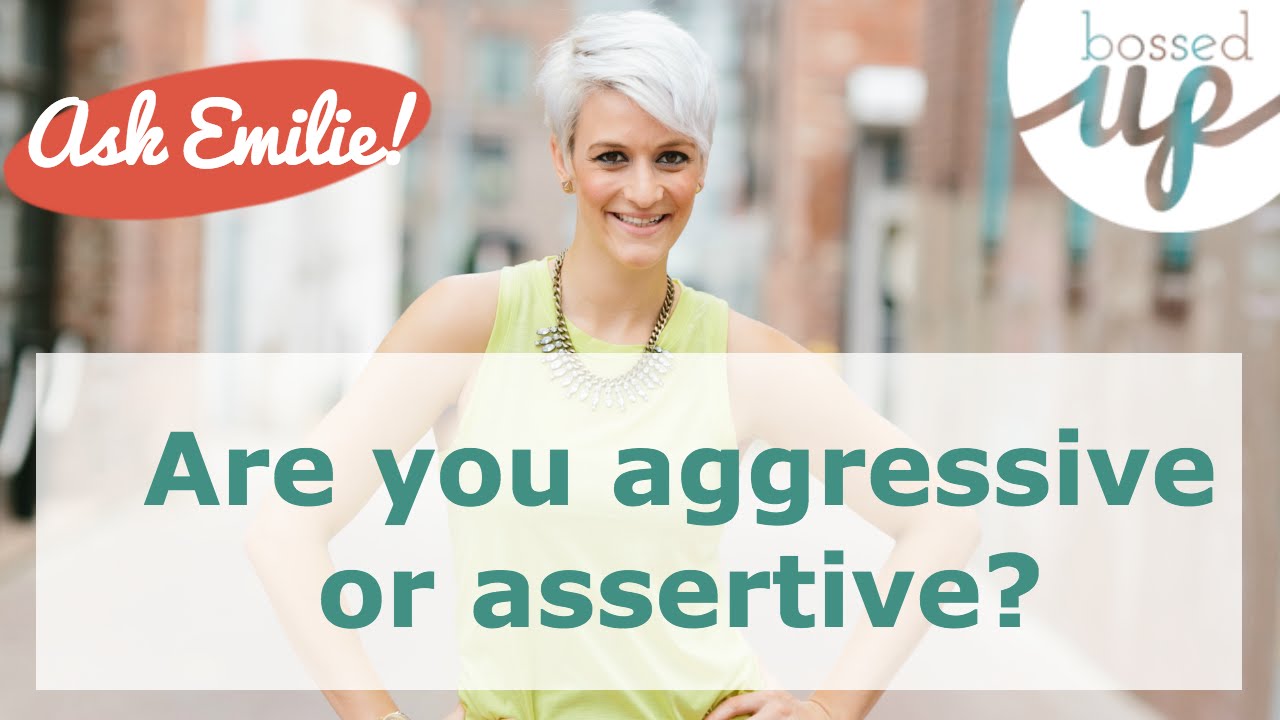 Are you aggressive or assertive? - YouTube