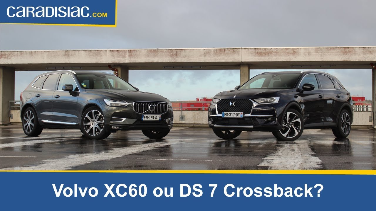 DS 7 vs Volvo XC60 : lequel faut-il choisir - YouTube