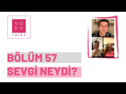 57. Bölüm Sevgi Neydi?