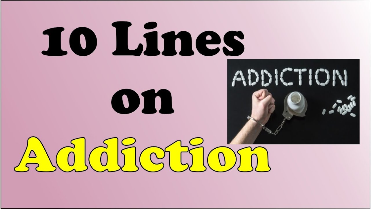 10 Lines on Addiction in English - YouTube