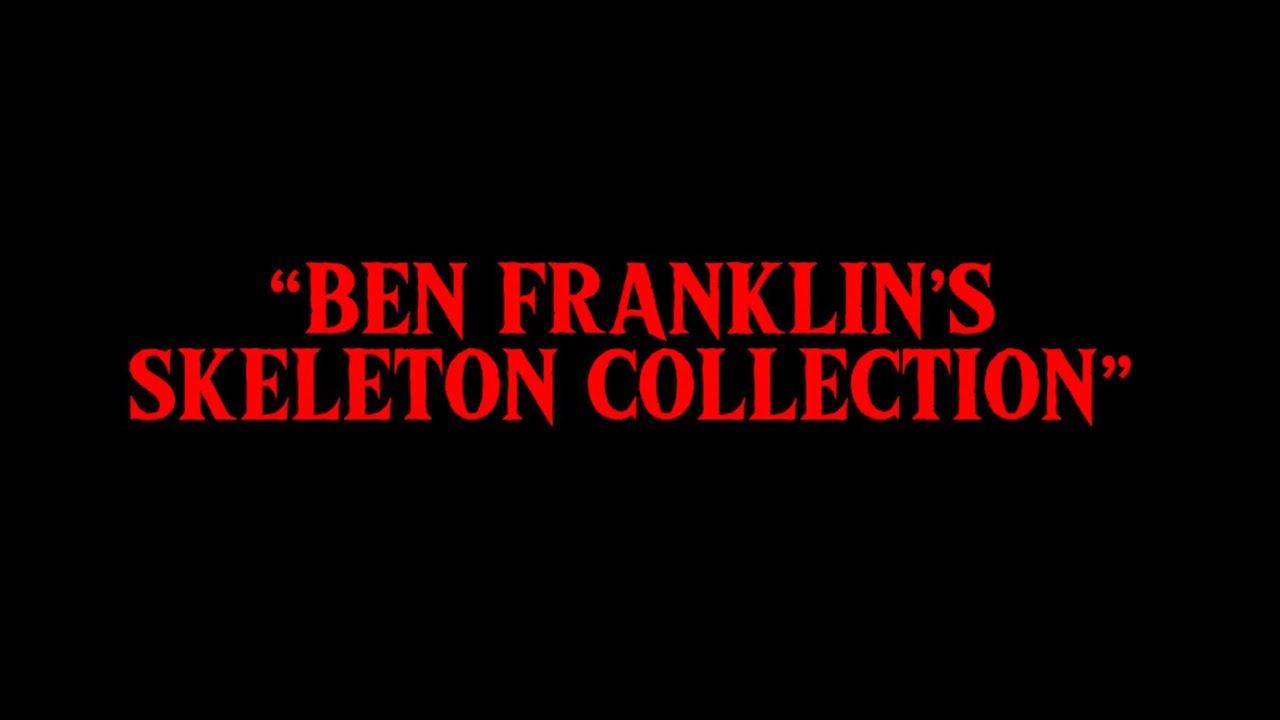 "Ben Franklin's Skeleton Collection" - (Happy Birthday Ben Franklin ...