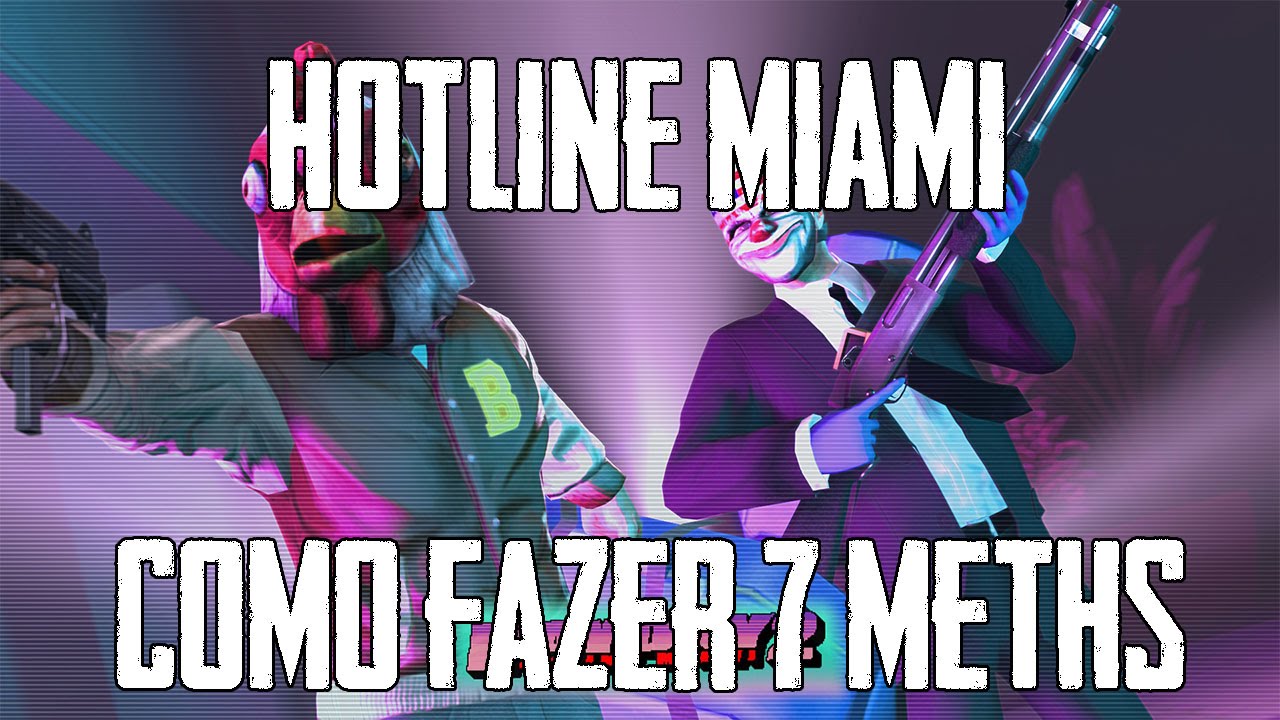 Payday 2 - Como fazer 7 meth no Hotline Miami pt-br - YouTube