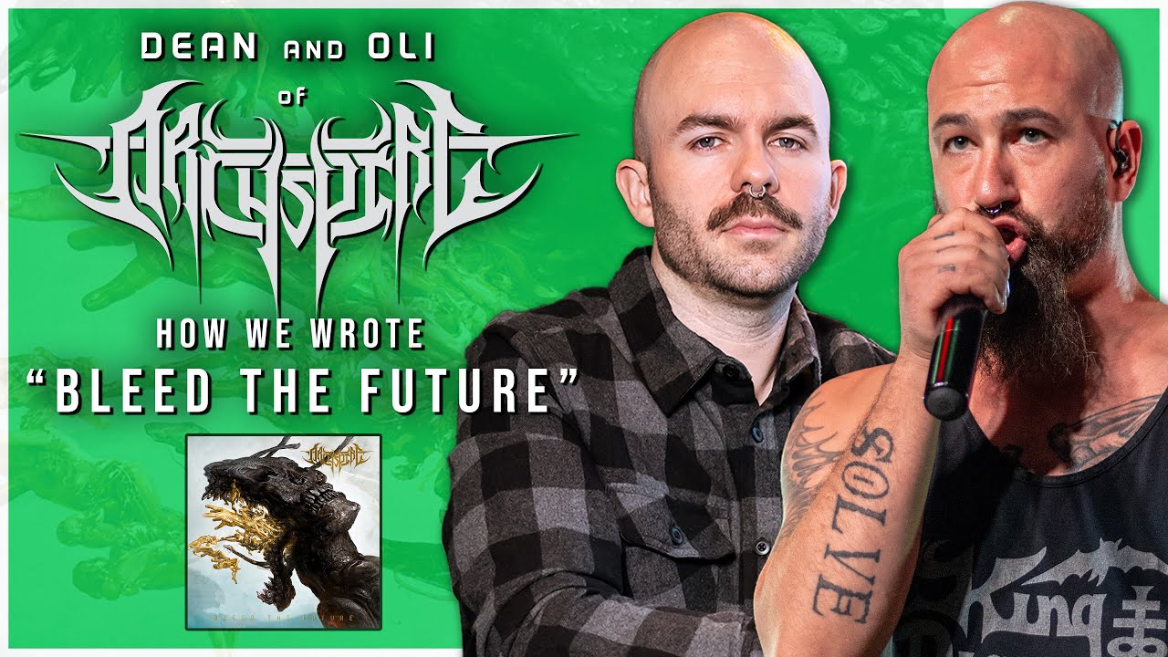 ARCHSPIRE's Dean and Oli - How We Wrote "Bleed The Future" - YouTube