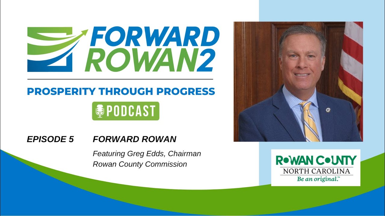 Forward Rowan Podcast - Greg Edds, Rowan County - Episode 5 - YouTube