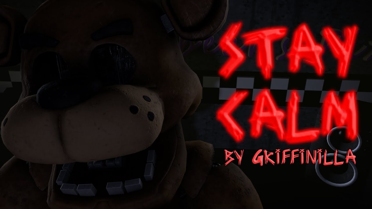 [FNAF/SFM] Stay Calm - song by Fandroid/Griffinilla - YouTube