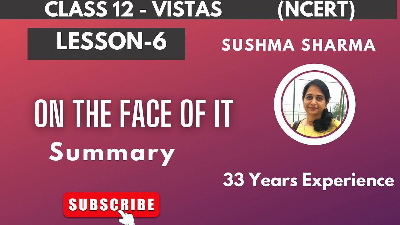 ON The Face Of It/Summary/Lesson-6/Class-12/ Vistas/ English /NCERT ...