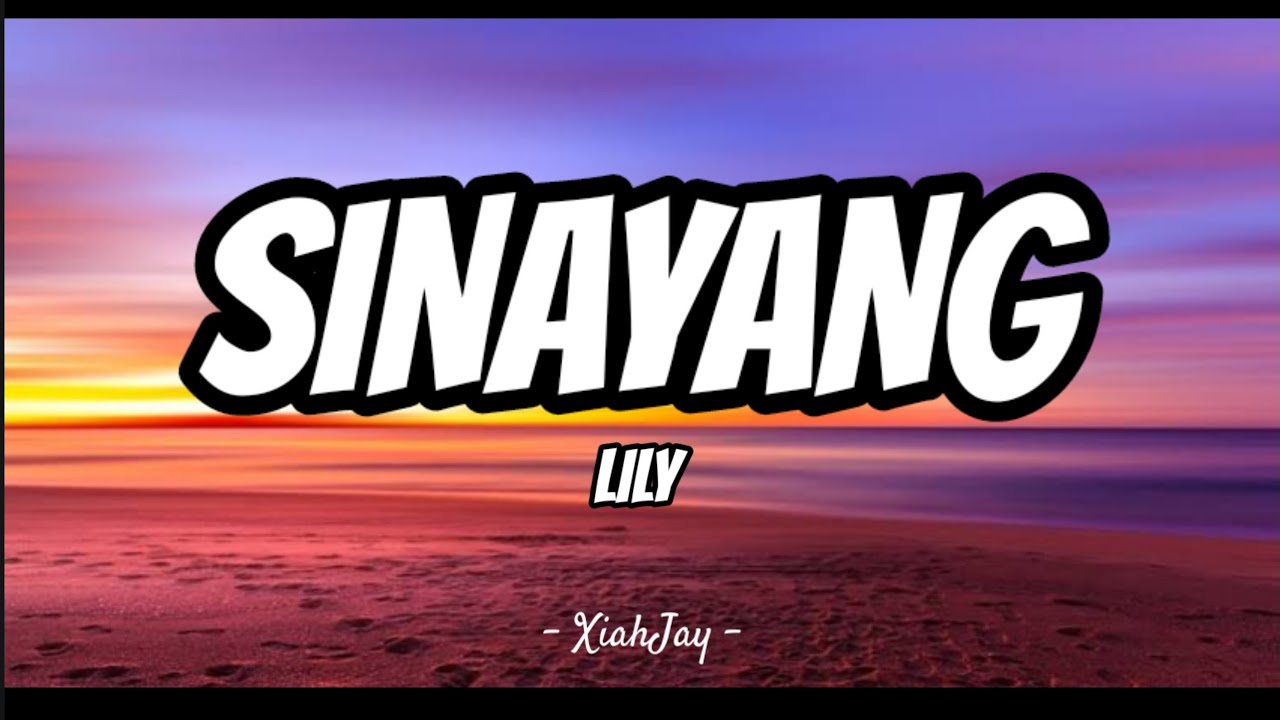 SINAYANG | LILY | LYRIC VIDEO - YouTube