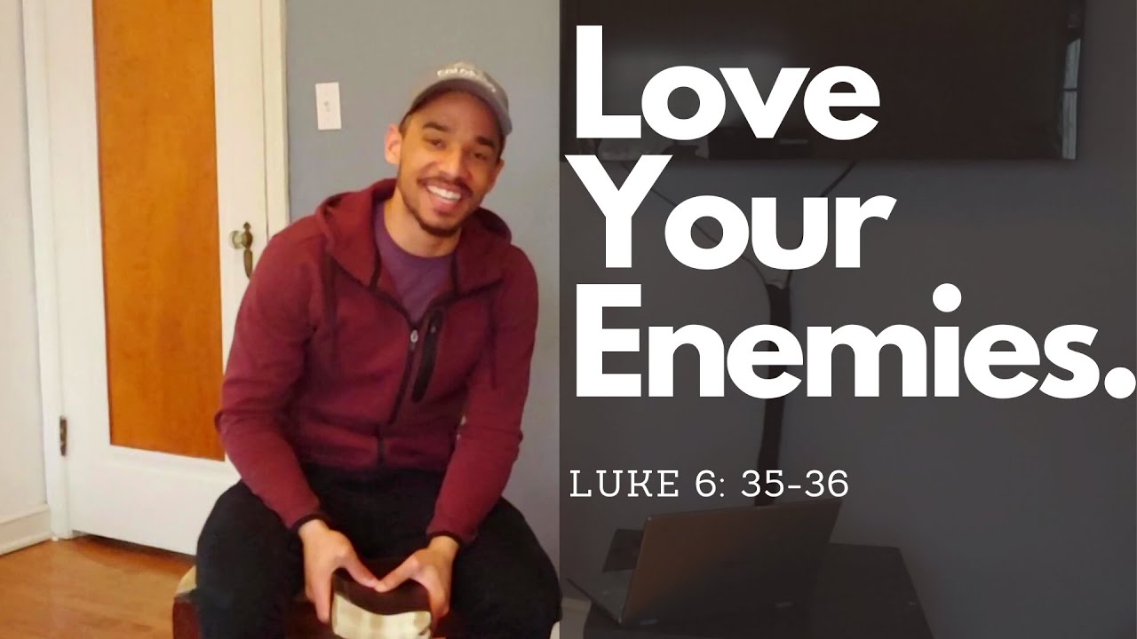 Love your enemies daily Bible verse from Luke 6:35-36 - YouTube