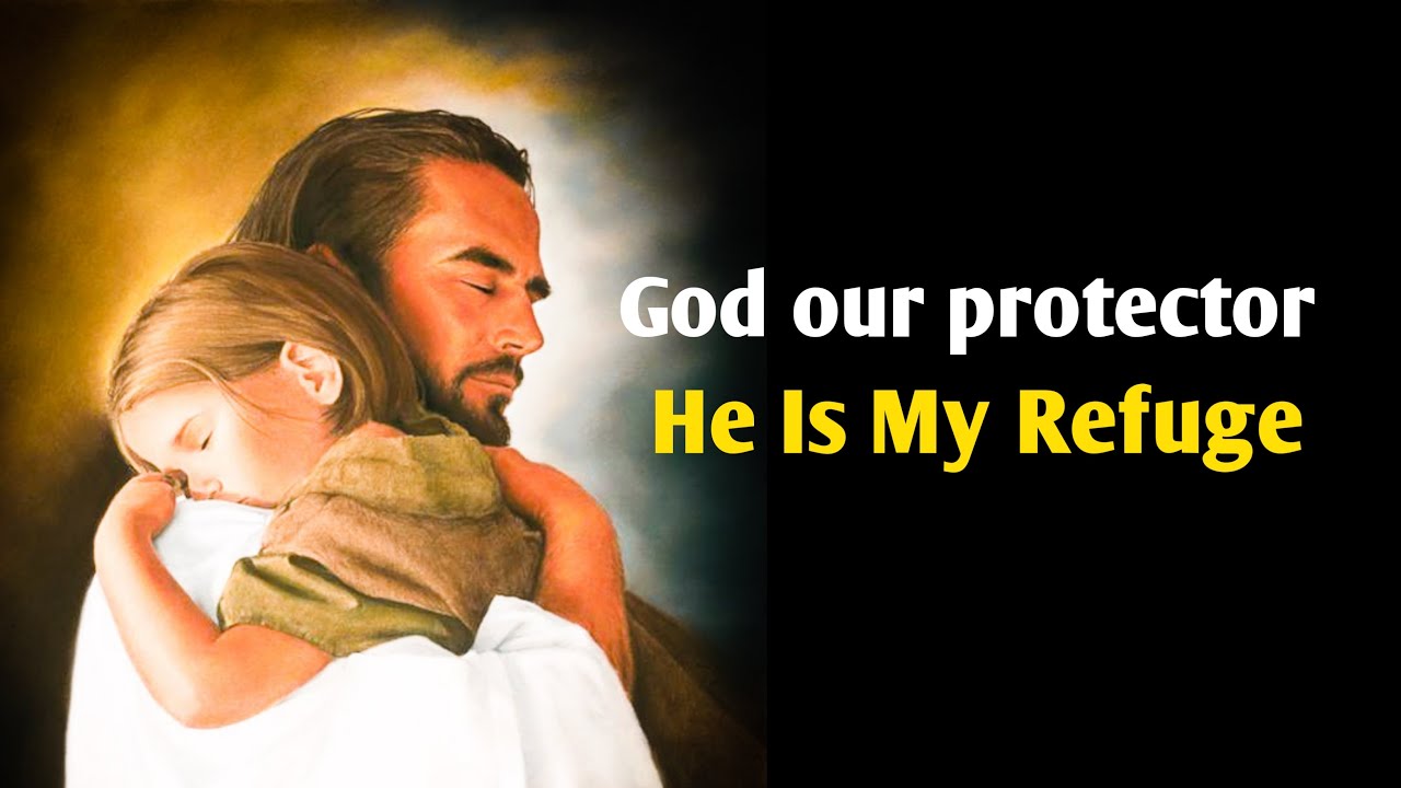 God our protector he is my refuge | bible verses for protection | Put ...