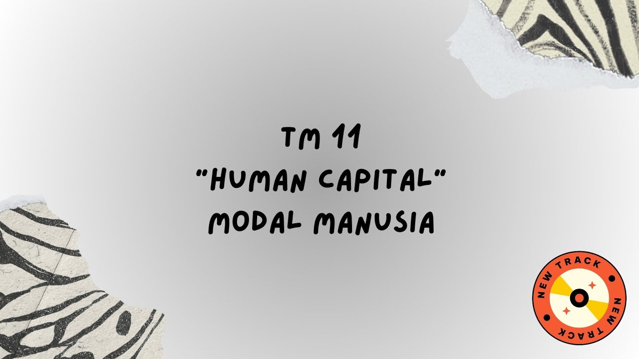 Materi Modal Manusia (Human Capital) TM 11 - Manajemen Inovatif ...