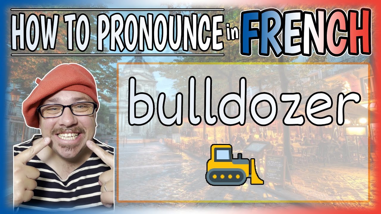 "bulldozer" Natural FRENCH Pronounciation │ How to say "bulldozer" in ...