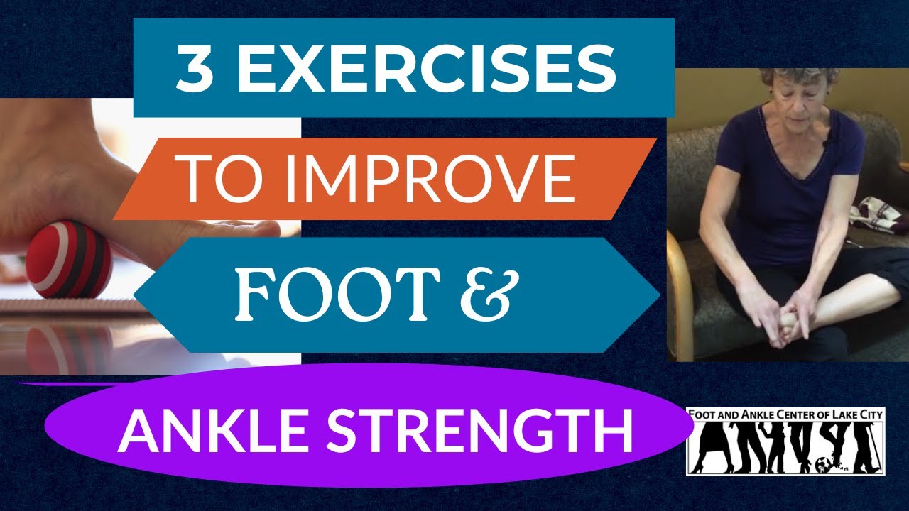 3 Exercises to Improve Foot and Ankle Strength and Flexibility - YouTube