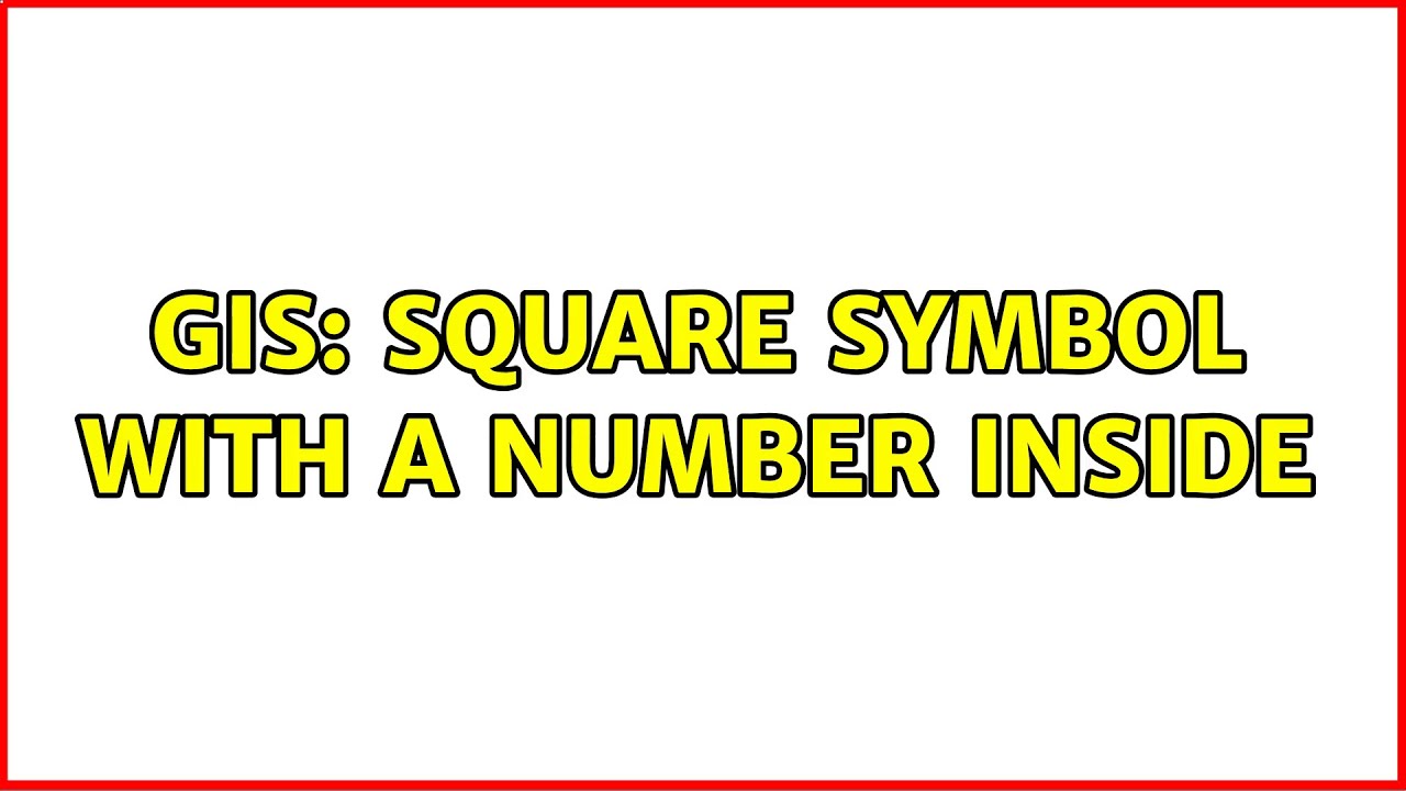 GIS: Square symbol with a number inside - YouTube