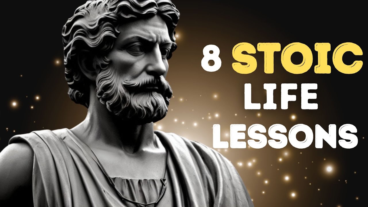 8 Stoic Life Lessons| Must Necessary Watch| Learn Before Too Late ...