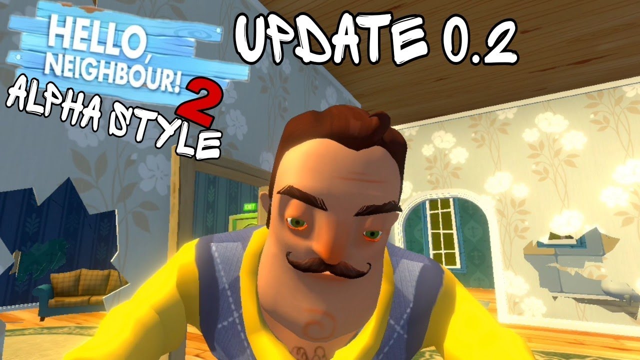 Hello Neighbor 2 Alpha Style (UPDATE 0.2) - YouTube
